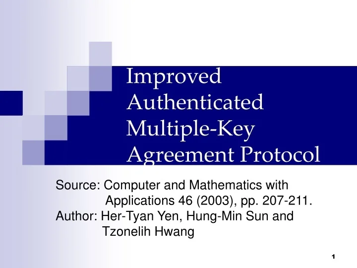 PPT - Improved Authenticated Multiple-Key Agreement Protocol PowerPoint Presentation - ID:9702590
