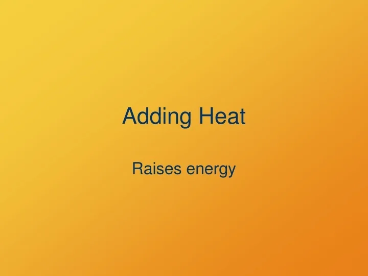PPT - Adding Heat PowerPoint Presentation, free download - ID:9703268