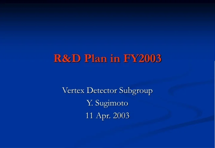 PPT - R&D Plan in FY2003 PowerPoint Presentation, free download - ID ...