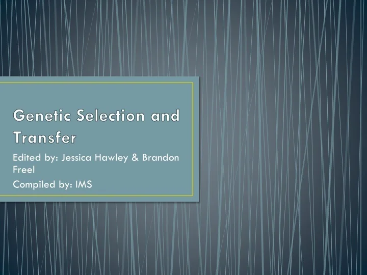 PPT - Genetic Selection and Transfer PowerPoint Presentation, free ...