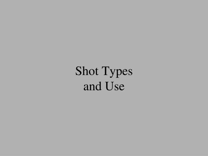 PPT - Shot Types and Use PowerPoint Presentation, free download - ID ...