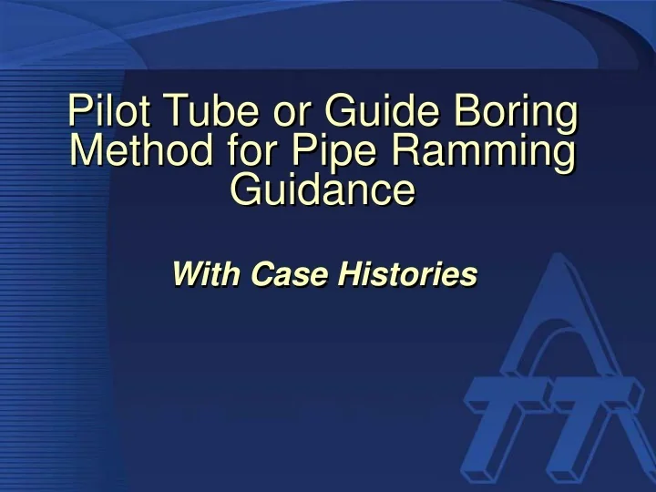 PPT - Pilot Tube or Guide Boring Method for Pipe Ramming Guidance With ...