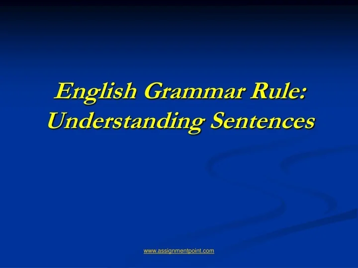 PPT - English Grammar Rule: Understanding Sentences PowerPoint ...