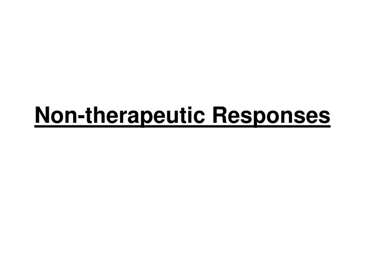 PPT - Non-therapeutic Responses PowerPoint Presentation, free download ...