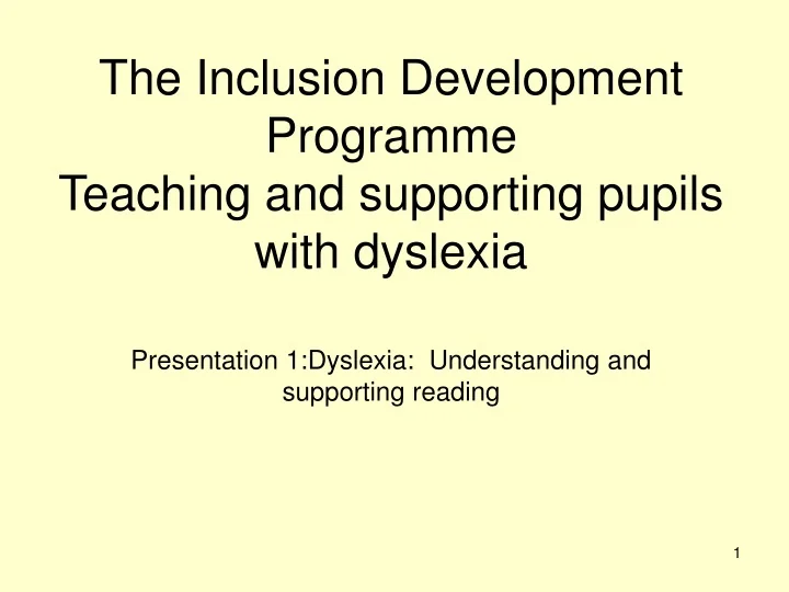 PPT - The Inclusion Development Programme Teaching and supporting pupils with dyslexia ...