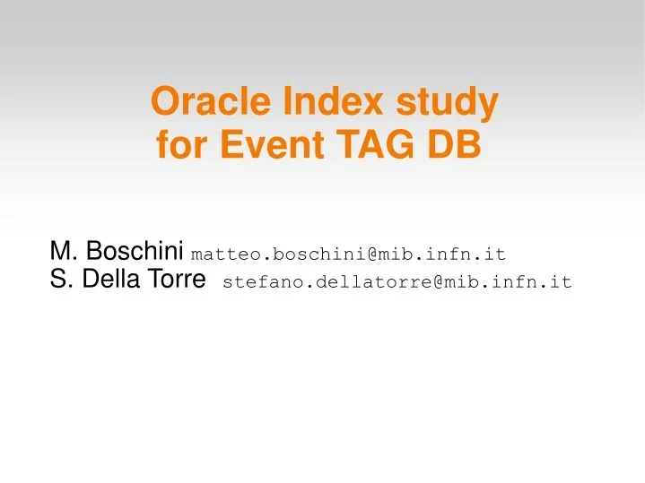 PPT - Oracle Index study for Event TAG DB PowerPoint Presentation, free ...