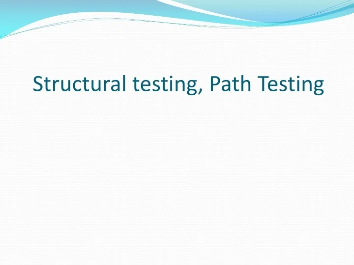 PPT - Structural testing, Path Testing PowerPoint Presentation, free ...
