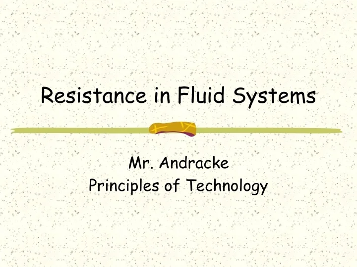 PPT - Resistance in Fluid Systems PowerPoint Presentation, free ...