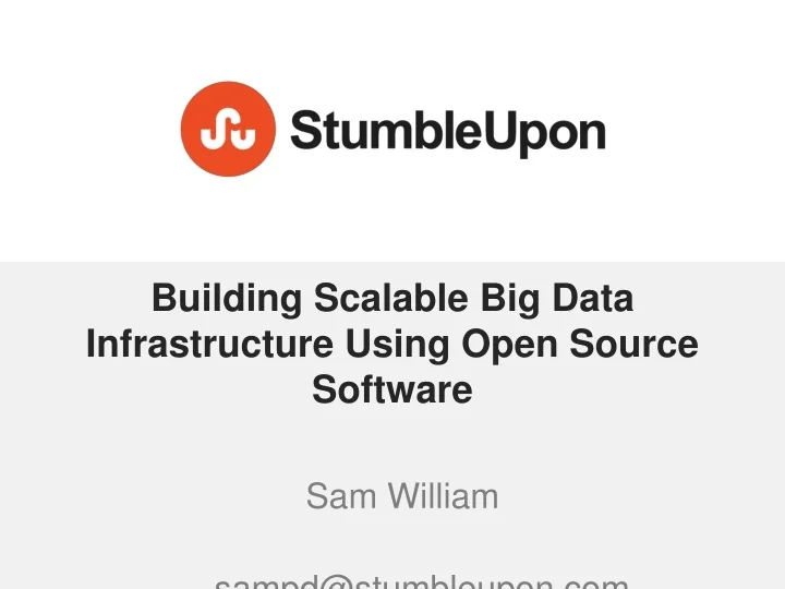 PPT - Building Scalable Big Data Infrastructure Using Open Source Software PowerPoint ...