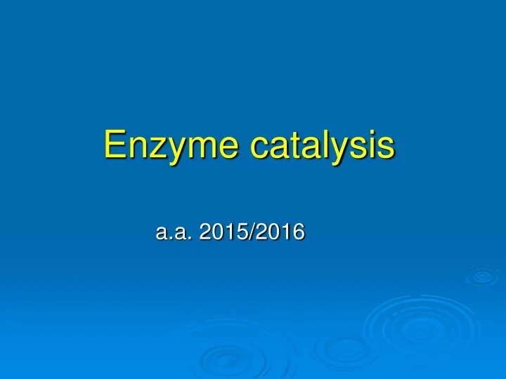 PPT - Enzyme catalysis PowerPoint Presentation, free download - ID:9707941