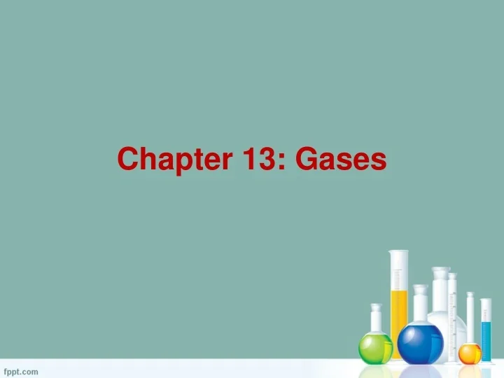 PPT - Chapter 13: Gases PowerPoint Presentation, free download - ID:9707973