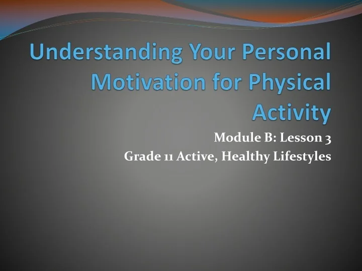 PPT - Understanding Your Personal Motivation for Physical Activity ...