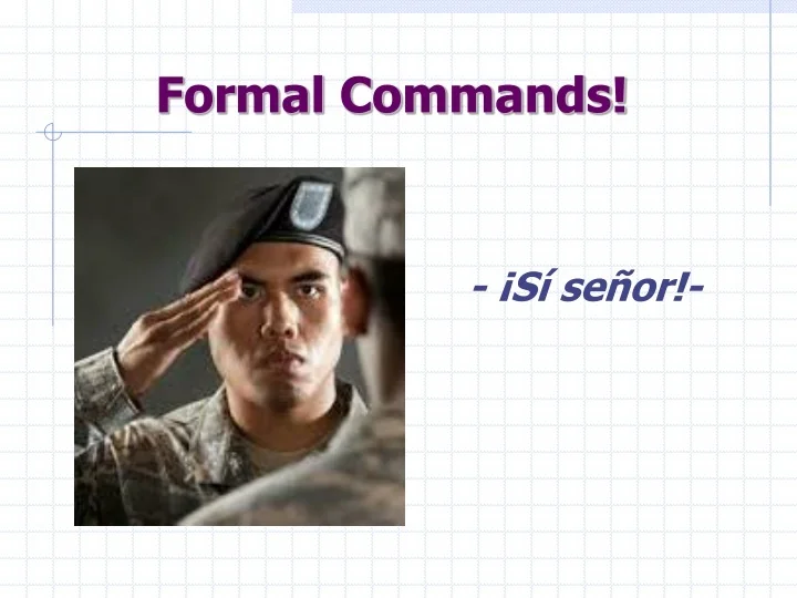 PPT - Formal Commands! PowerPoint Presentation, free download - ID:9708473