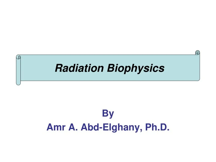PPT - Radiation Biophysics PowerPoint Presentation, free download - ID ...