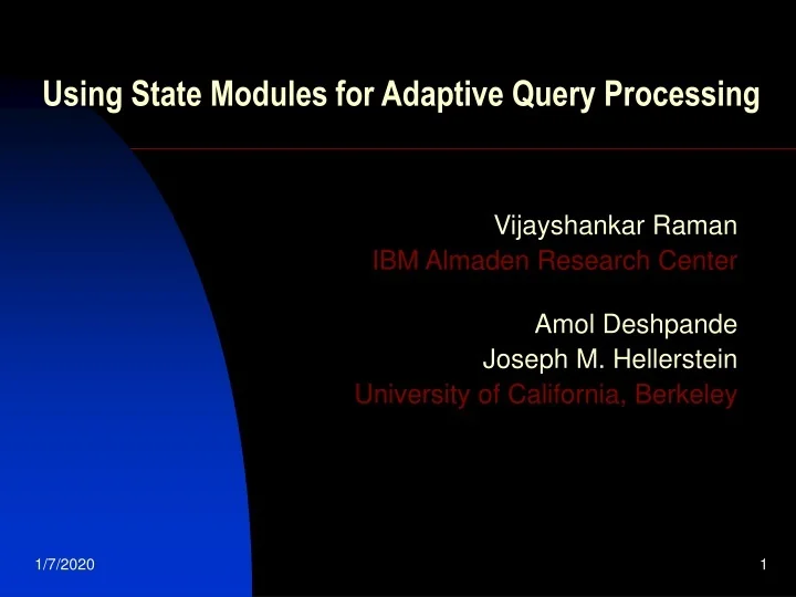 PPT - Using State Modules for Adaptive Query Processing PowerPoint ...