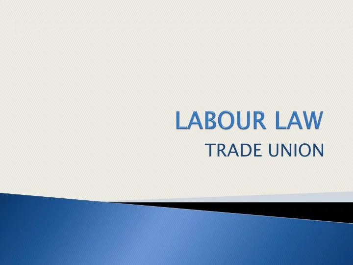 PPT - LABOUR LAW PowerPoint Presentation, free download - ID:9709689