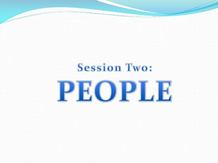 PPT - Session Two: PEOPLE PowerPoint Presentation, free download - ID ...