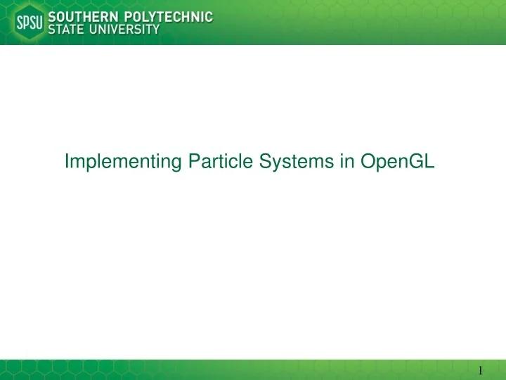 PPT - Implementing Particle Systems in OpenGL PowerPoint Presentation ...