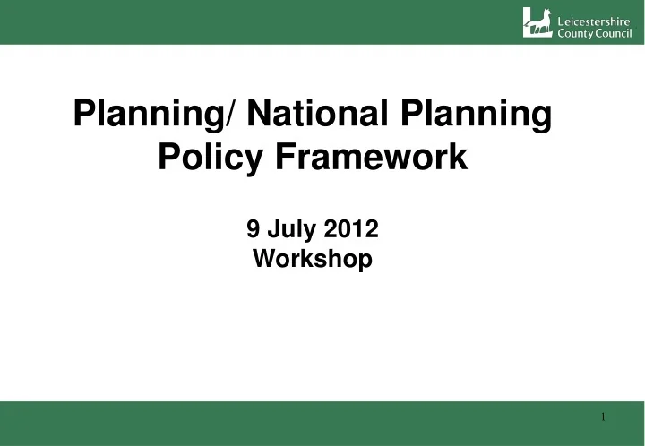 PPT - Planning/ National Planning Policy Framework 9 July 2012 Workshop ...