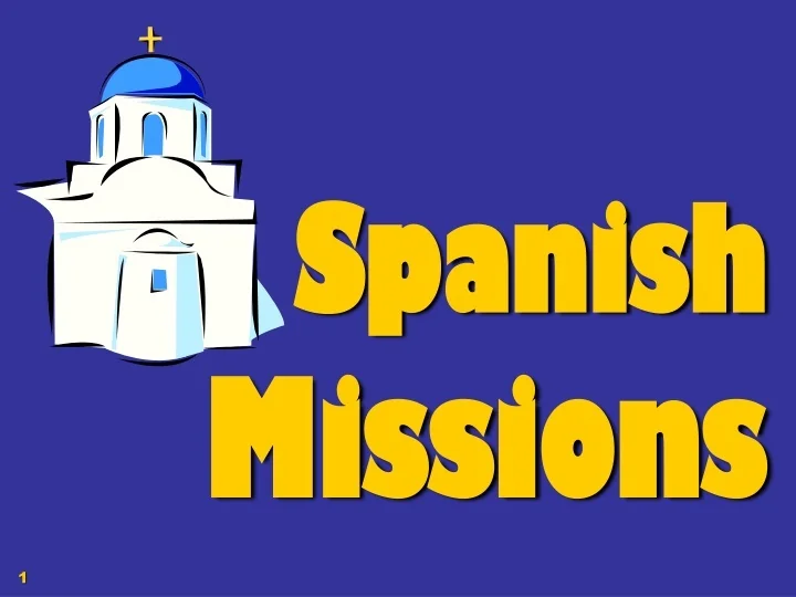 PPT - Spanish Missions PowerPoint Presentation, free download - ID:9712055