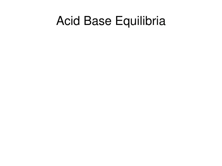PPT - Acid Base Equilibria PowerPoint Presentation, free download - ID ...