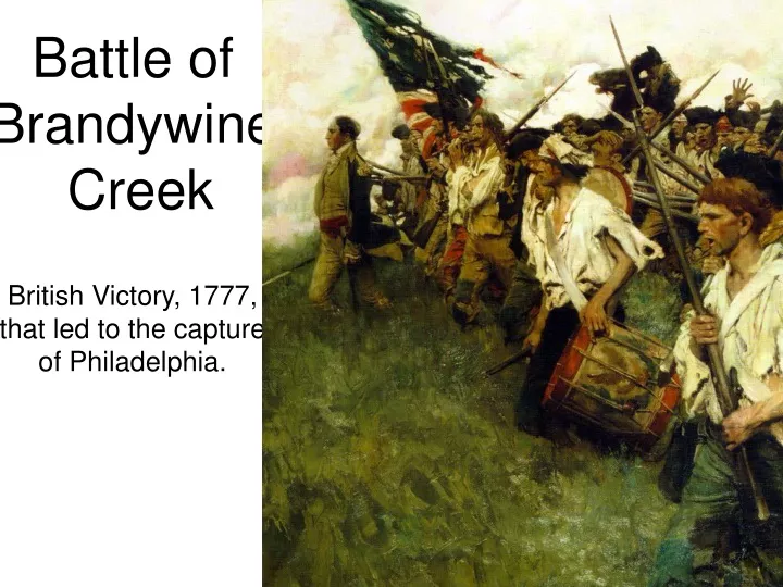 Ppt Battle Of Brandywine Creek Powerpoint Presentation Free Download