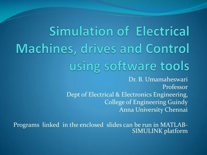 PPT - Simulation of Electrical Machines, drives and Control using ...
