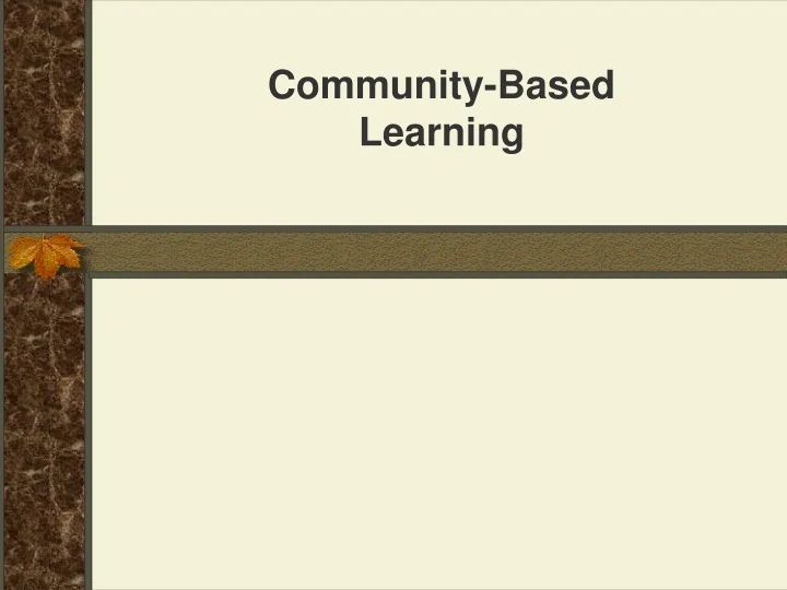 PPT - Community-Based Learning PowerPoint Presentation, free download ...