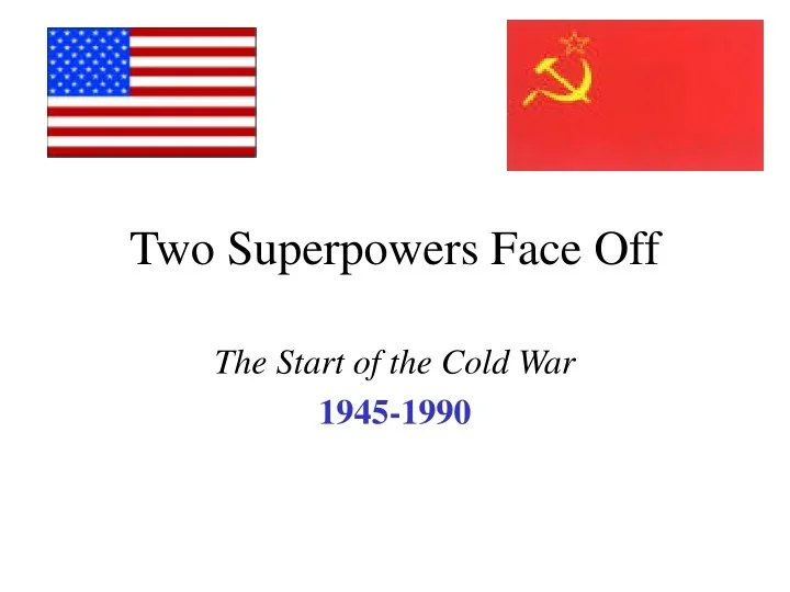 PPT - Two Superpowers Face Off PowerPoint Presentation, free download ...