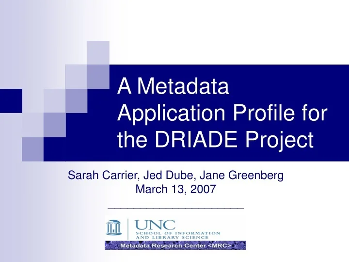 PPT - A Metadata Application Profile for the DRIADE Project PowerPoint ...