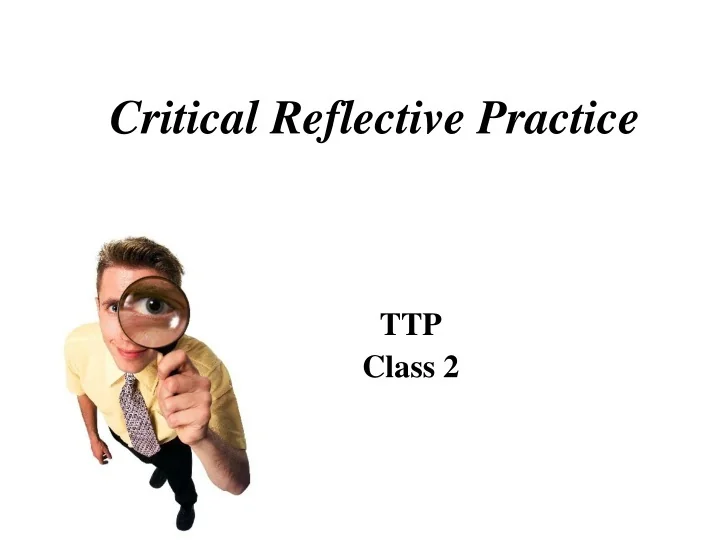 PPT - Critical Reflective Practice PowerPoint Presentation, free ...