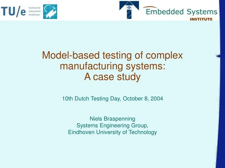 PPT - Model-based testing of complex manufacturing systems: A case ...