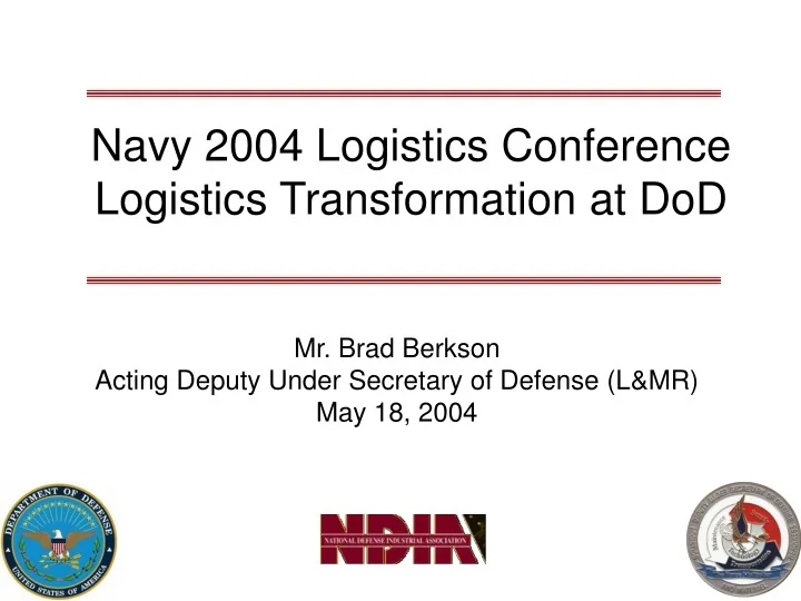 PPT - Navy 2004 Logistics Conference Logistics Transformation at DoD ...