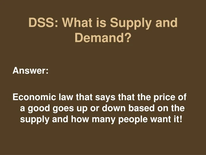 PPT - DSS: What is Supply and Demand? PowerPoint Presentation, free ...