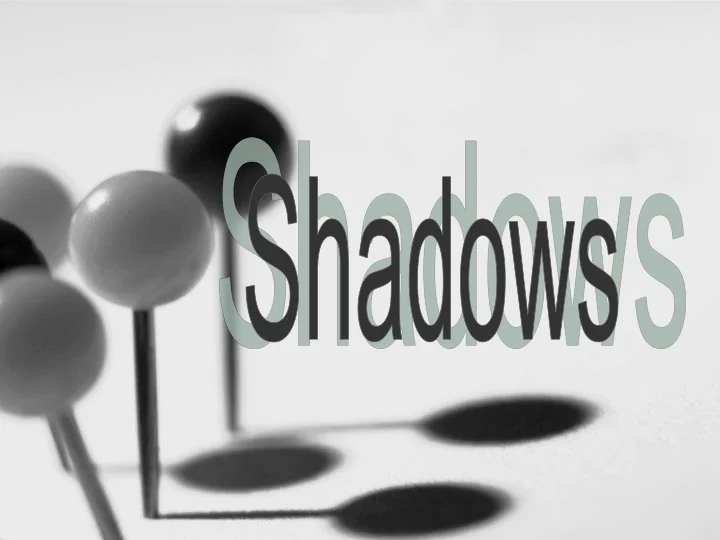 PPT - Shadows PowerPoint Presentation, free download - ID:9717664