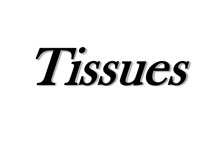 PPT - Tissues PowerPoint Presentation, free download - ID:9717774