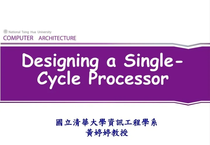 PPT - Designing a Single-Cycle Processor PowerPoint Presentation, free download - ID:9719496