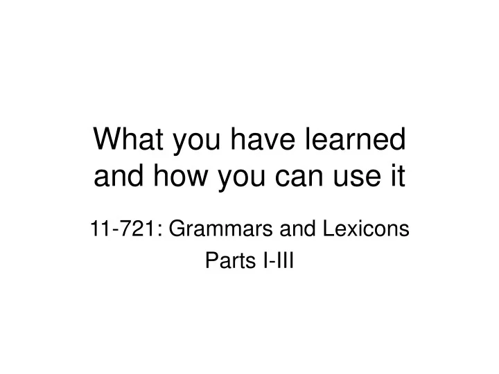 PPT - What you have learned and how you can use it PowerPoint ...