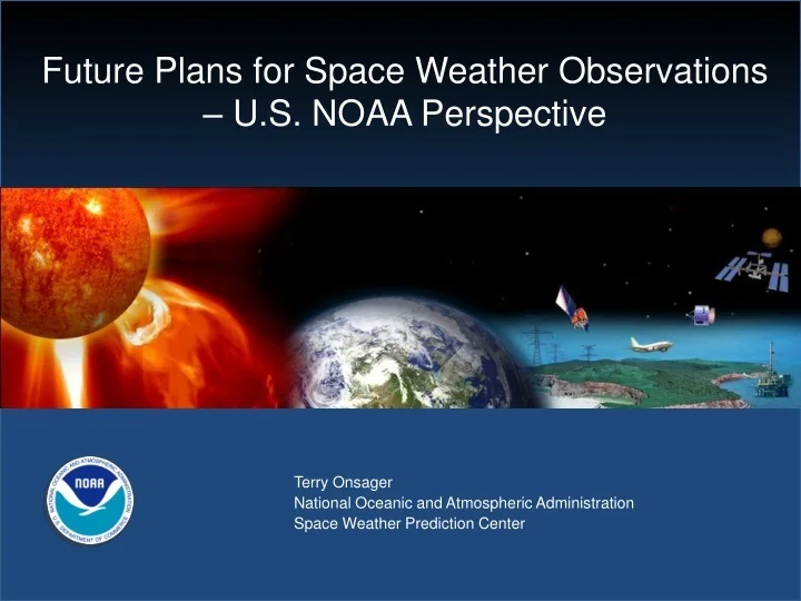 PPT - Future Plans for Space Weather Observations – U.S. NOAA ...