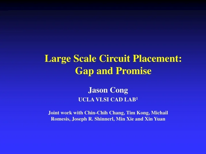 PPT - Large Scale Circuit Placement: Gap and Promise PowerPoint ...