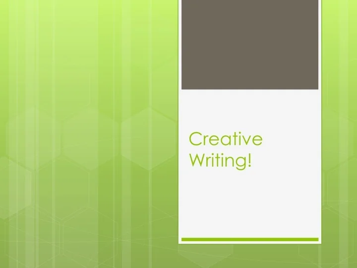 PPT - Creative Writing! PowerPoint Presentation, free download - ID:9722913