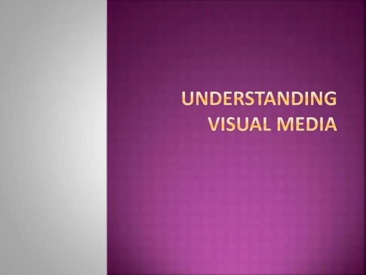 PPT - Understanding Visual Media PowerPoint Presentation, free download ...