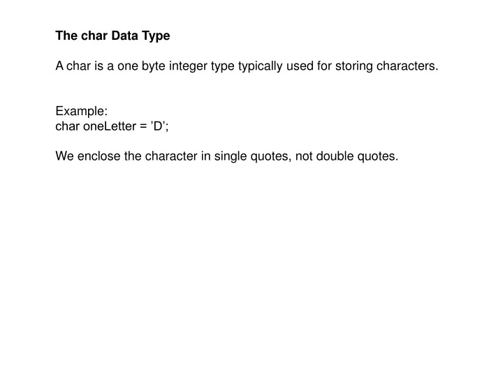 PPT - The char Data Type A char is a one byte integer type typically ...