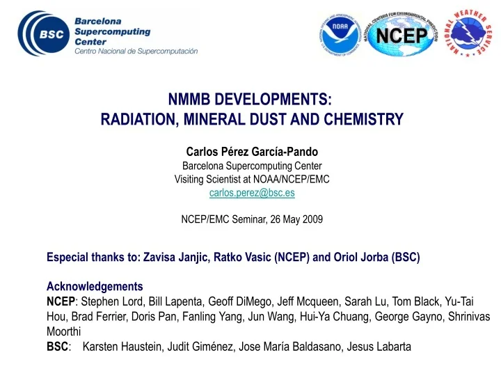 PPT - NMMB DEVELOPMENTS: RADIATION, MINERAL DUST AND CHEMISTRY Carlos P ...