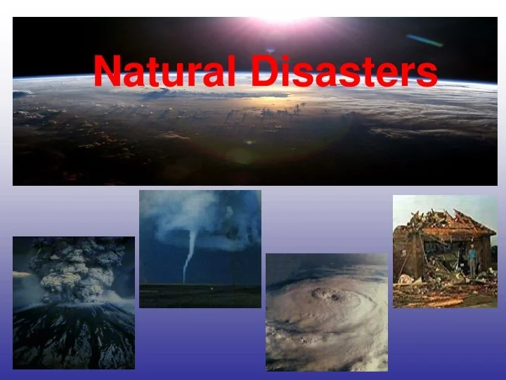 PPT - Natural Disasters PowerPoint Presentation, free download - ID:9724925