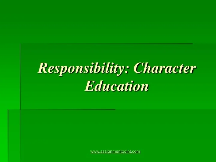 PPT - Responsibility: Character Education PowerPoint Presentation, free ...