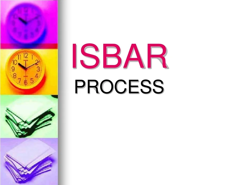 PPT ISBAR PROCESS PowerPoint Presentation Free Download ID 9727165 PPT ISBAR PROCESS PowerPoint Presentation Free Download ID 9727165