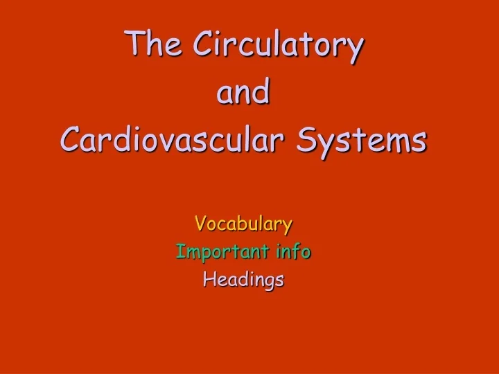 PPT - The Circulatory and Cardiovascular Systems Vocabulary Important ...