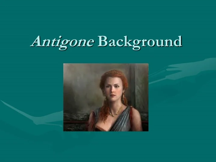 PPT - Antigone Background PowerPoint Presentation, free download - ID ...