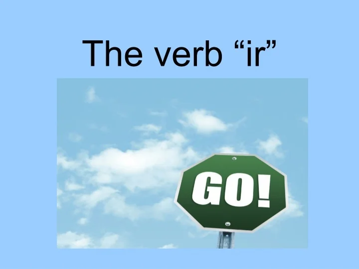 PPT - The verb “ir” PowerPoint Presentation, free download - ID:9730097